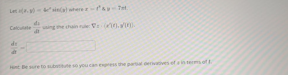 Solved Let z(x,y)=4exsin(y) ﻿where x=t8&y=7πt.Calculate dzdt | Chegg.com