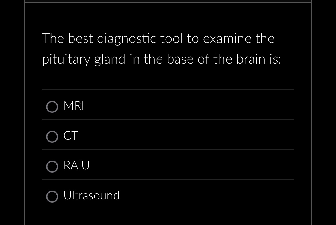 Solved The best diagnostic tool to examine the pituitary | Chegg.com