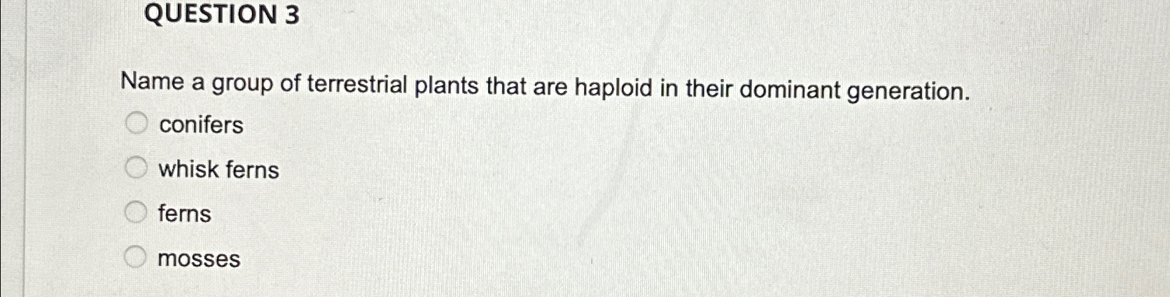 Solved QUESTION 3Name a group of terrestrial plants that are | Chegg.com