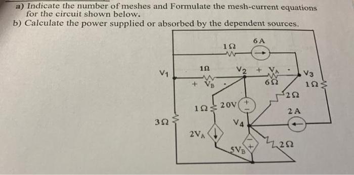 Solved a) Indicate the number of meshes and Formulate the | Chegg.com