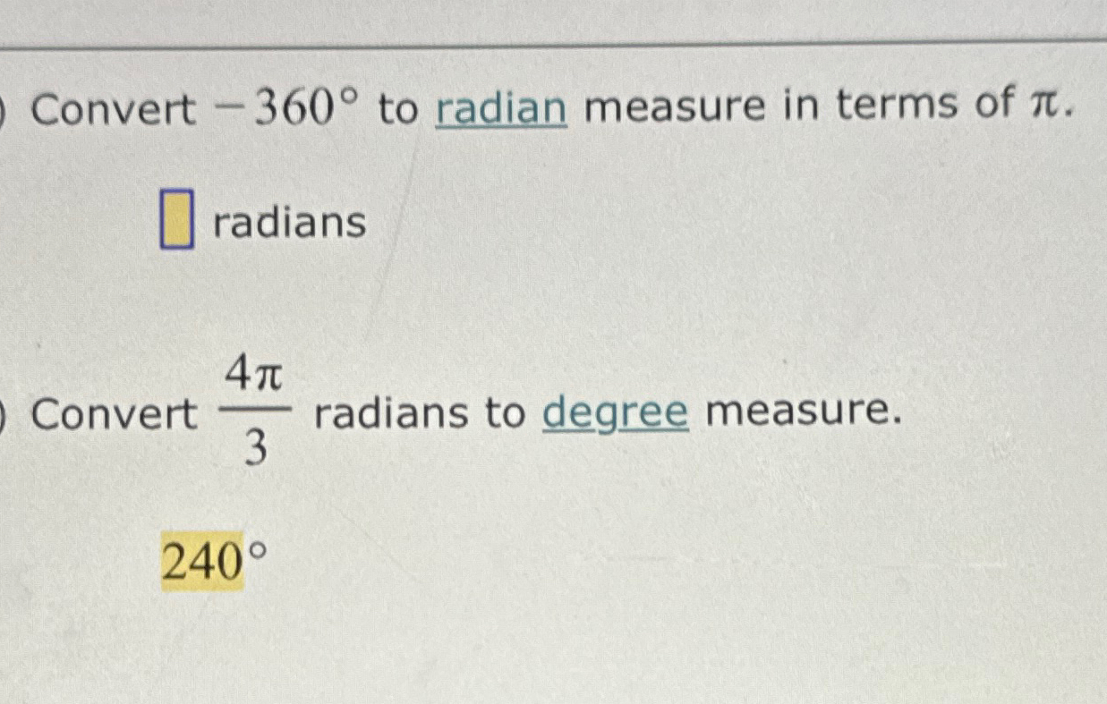 Solved Convert -360° ﻿to radian measure in terms of π. | Chegg.com