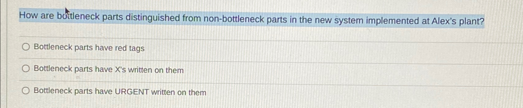 Solved How are botleneck parts distinguished from | Chegg.com