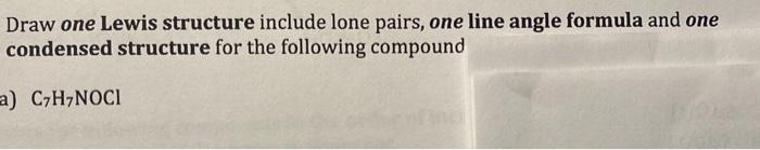 Solved Draw one Lewis structure include lone pairs, one line | Chegg.com