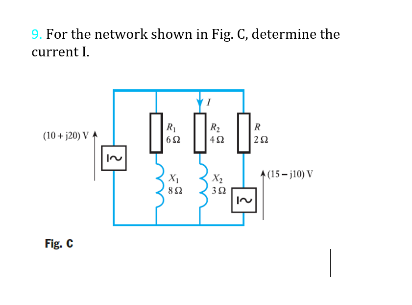 Solved 9. ﻿For the network shown in Fig. C, ﻿determine the | Chegg.com