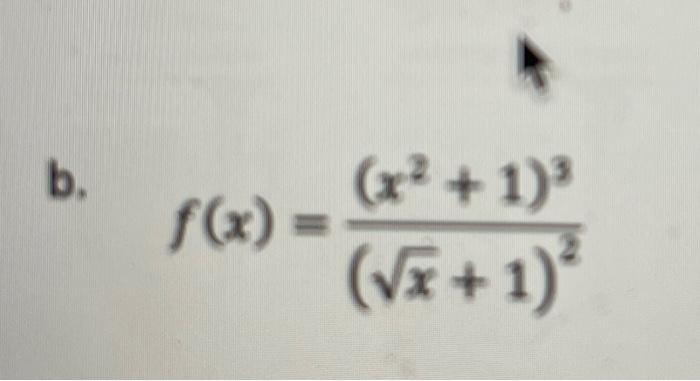 Solved b. f(x)=(x+1)2(x2+1)3 | Chegg.com