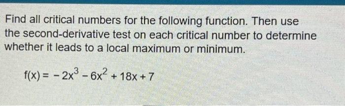 Solved Find all critical numbers for the following function. | Chegg.com