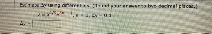 Solved Estimate Ay using differentials. (Round your answer | Chegg.com
