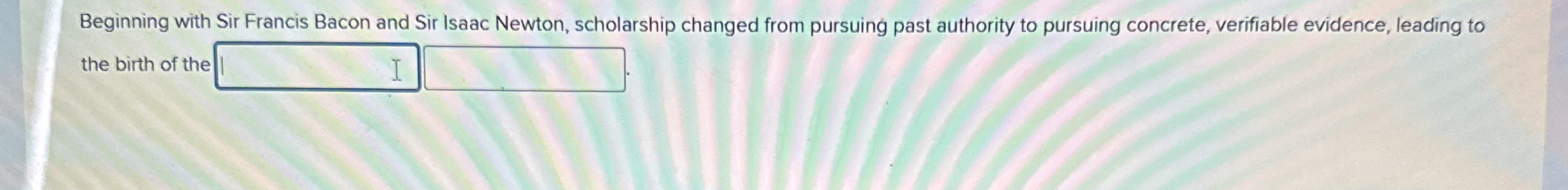 Solved Beginning with Sir Francis Bacon and Sir Isaac | Chegg.com