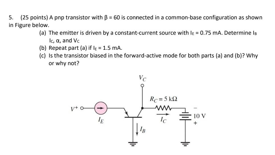 Solved 5. (25 points) A pnp transistor with β=60 is | Chegg.com