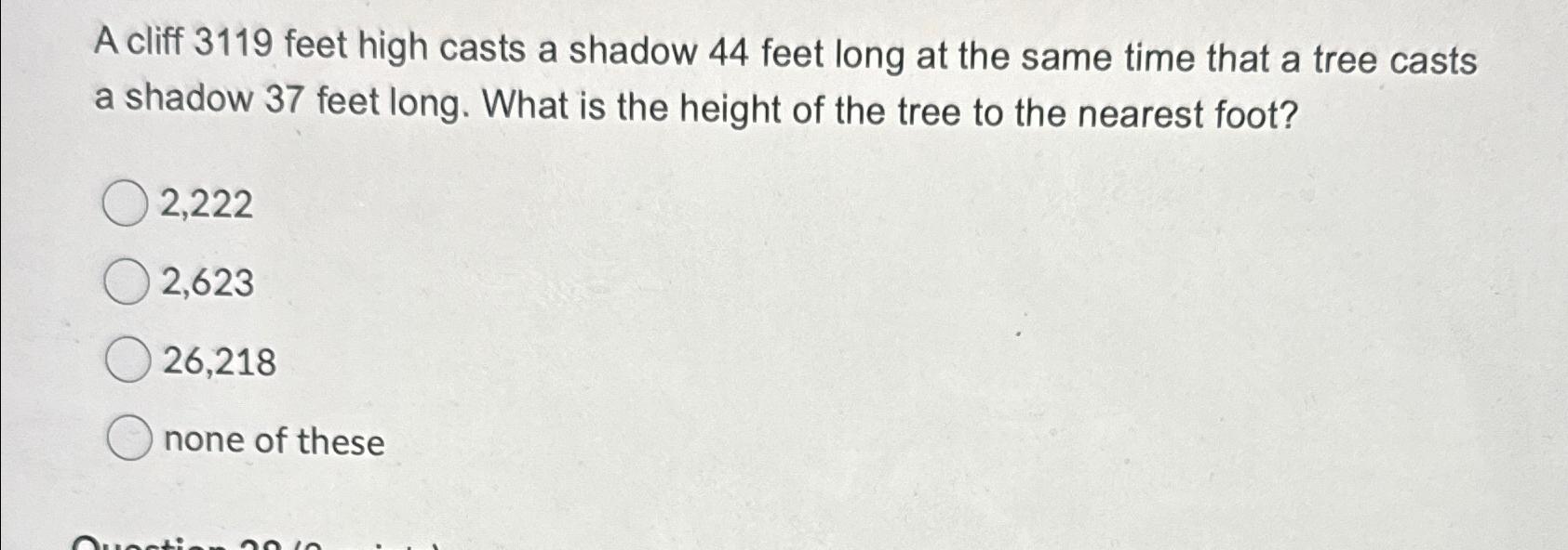 Solved A cliff 3119 ﻿feet high casts a shadow 44 ﻿feet long | Chegg.com