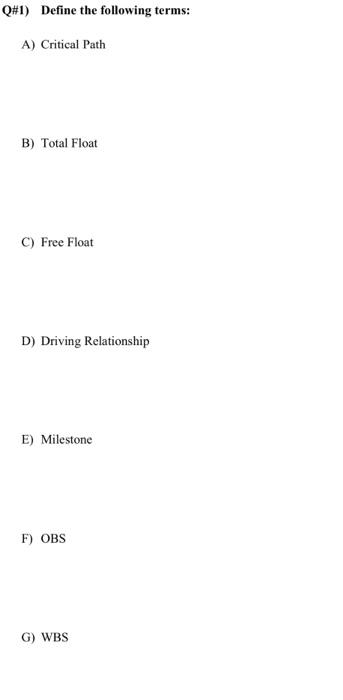 Solved Q\#1) Define the following terms: A) Critical Path B) | Chegg.com