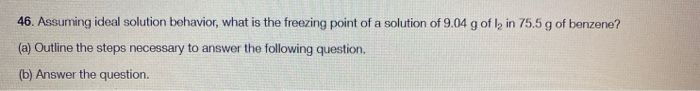 Solved 46. Assuming ideal solution behavior, what is the | Chegg.com