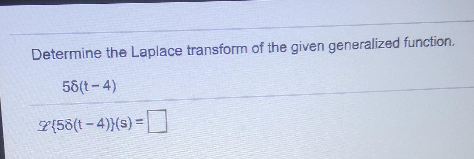 Solved Determine The Laplace Transform Of The Given