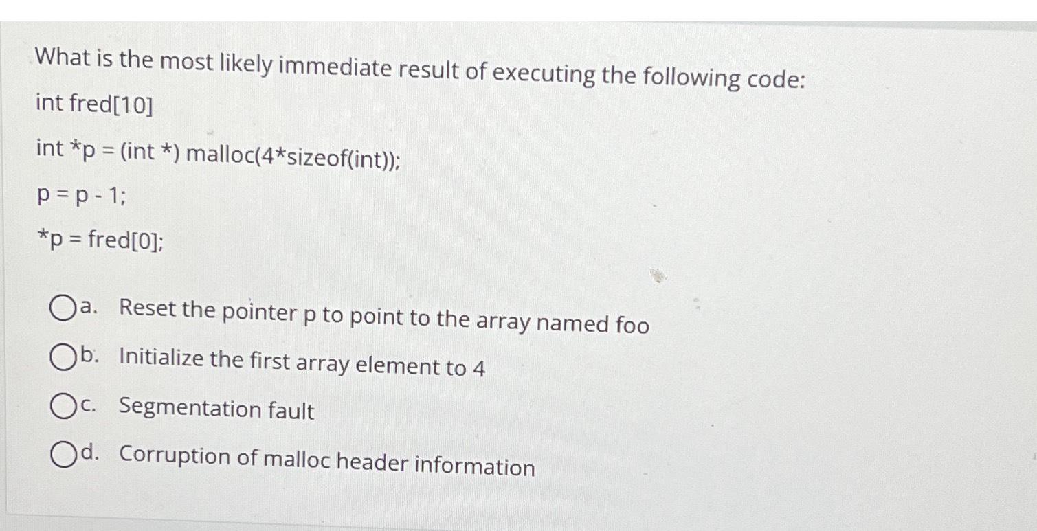 Solved What is the most likely immediate result of executing | Chegg.com