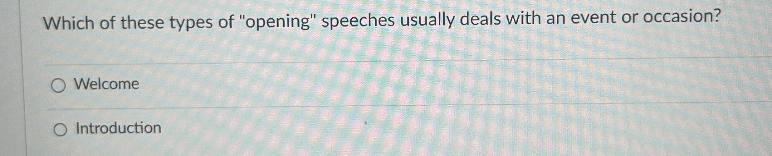 Solved Which of these types of "opening" speeches usually | Chegg.com
