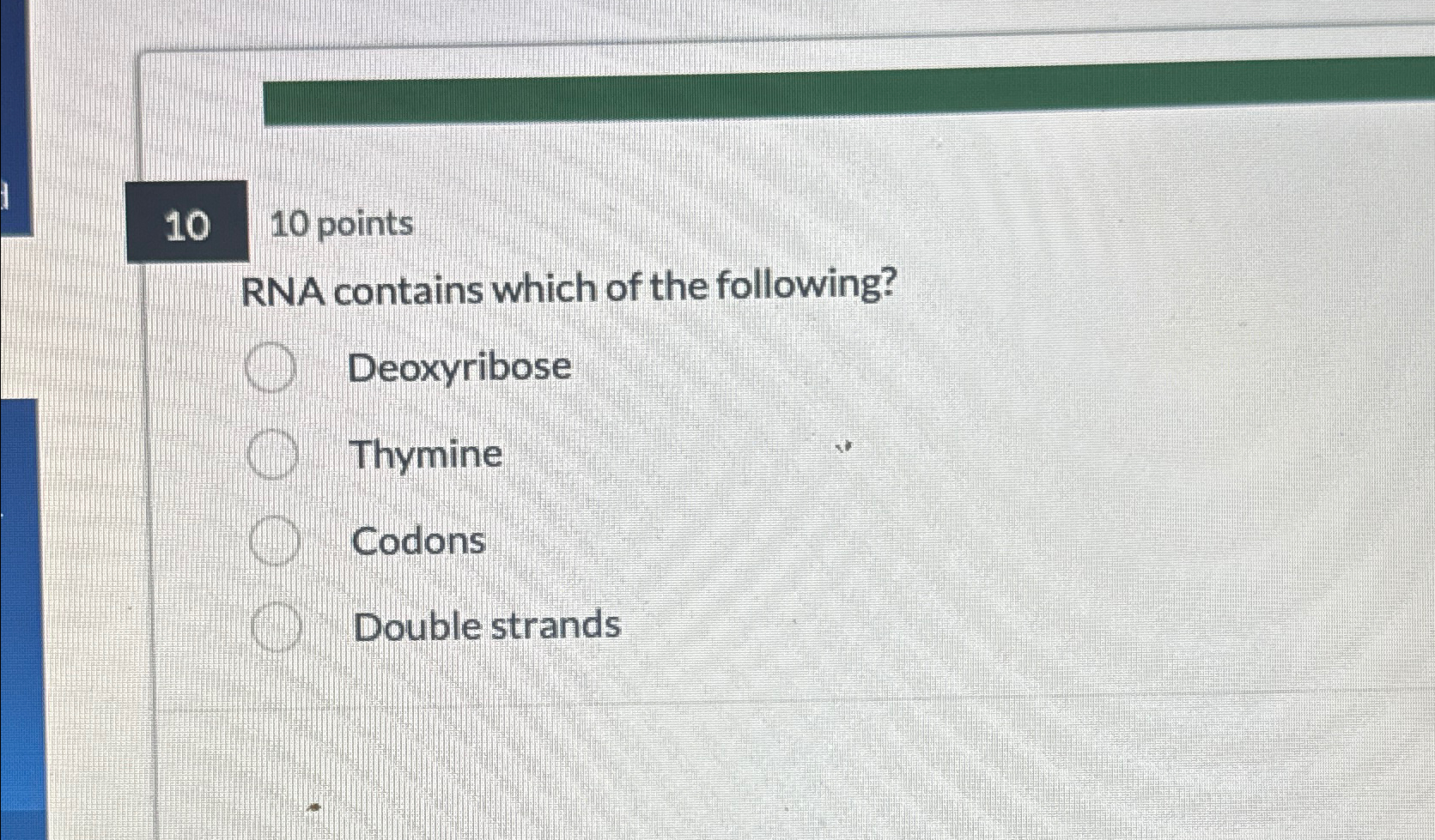 Solved 1010 ﻿pointsRNA contains which of the | Chegg.com