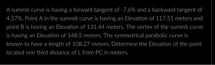 Solved A summit curve is having a forward tangent of −7.6% | Chegg.com