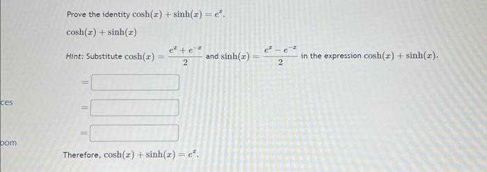 Solved Prove the identity cosh(x)+sinh(x)=ex. | Chegg.com