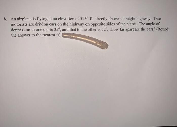 Solved 8. An airplane is flying at an elevation of 5150 ft, | Chegg.com