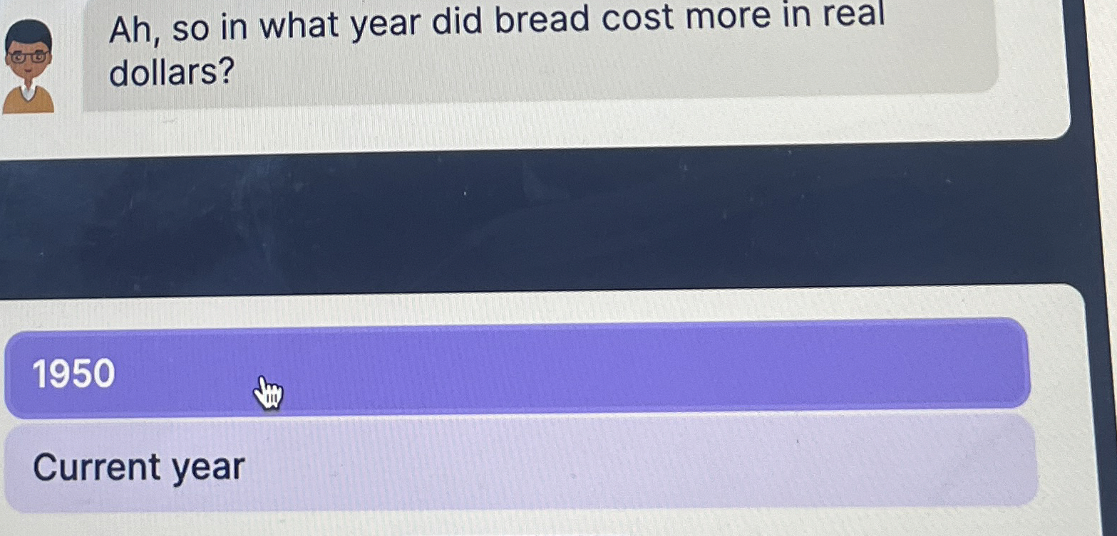 Solved Ah, ﻿so in what year did bread cost more in | Chegg.com