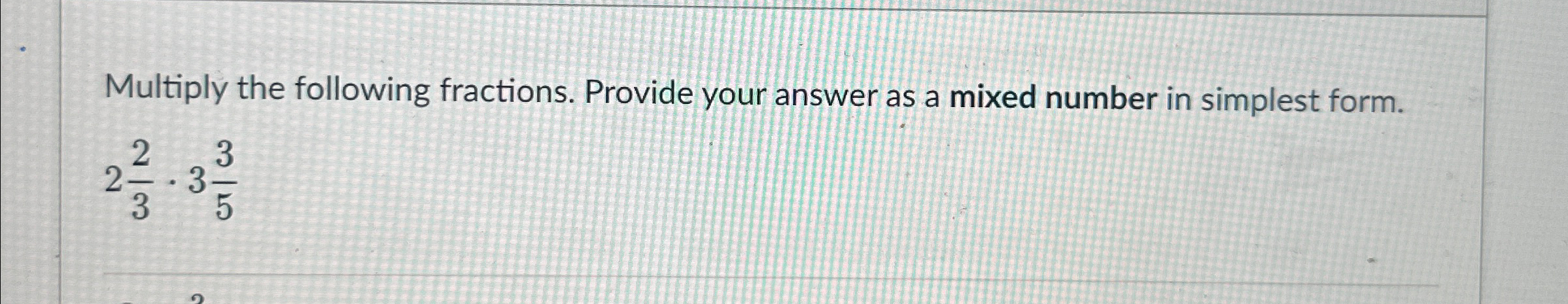 Solved Multiply the following fractions. Provide your answer | Chegg.com