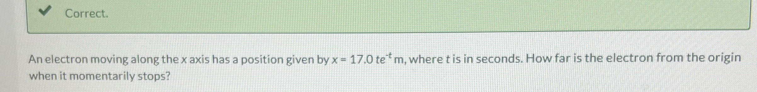 Solved Correct.An electron moving along the x ﻿axis has a | Chegg.com