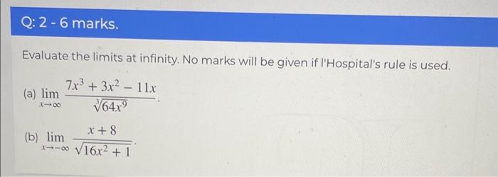 Solved Evaluate the limits at infinity. No marks will be | Chegg.com