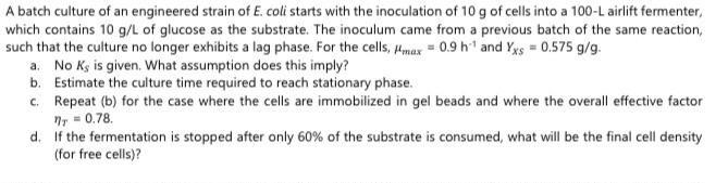 Solved A batch culture of an engineered strain of E. coli | Chegg.com