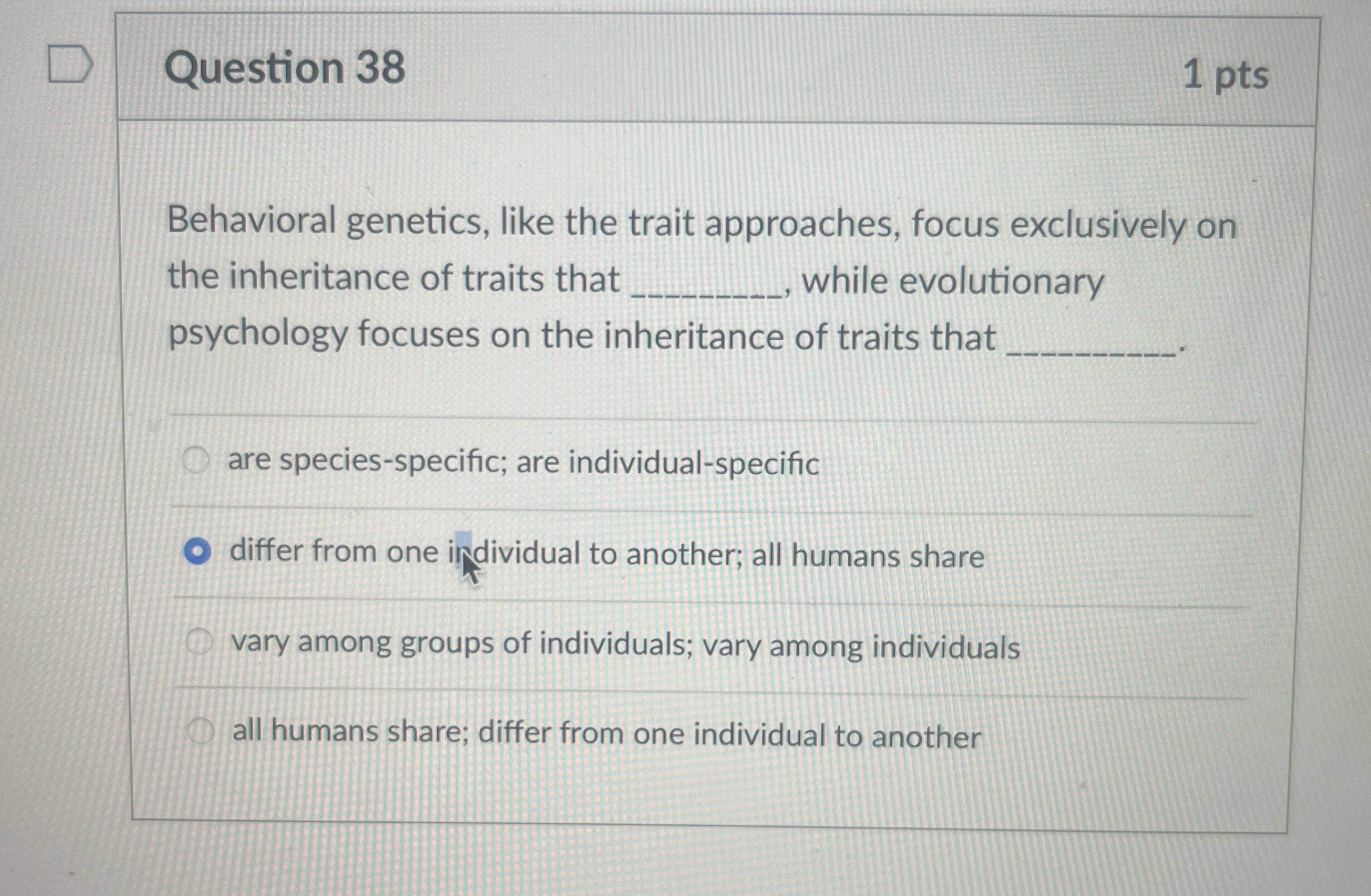 Solved Question 381 ﻿ptsBehavioral genetics, like the trait | Chegg.com
