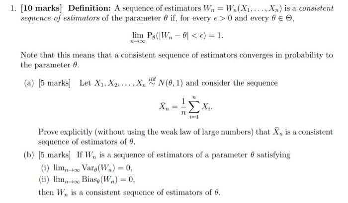 Solved 1. [10 marks] Definition: A sequence of estimators W. | Chegg.com