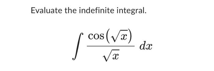Solved Evaluate the indefinite integral. ∫xcos(x)dx | Chegg.com