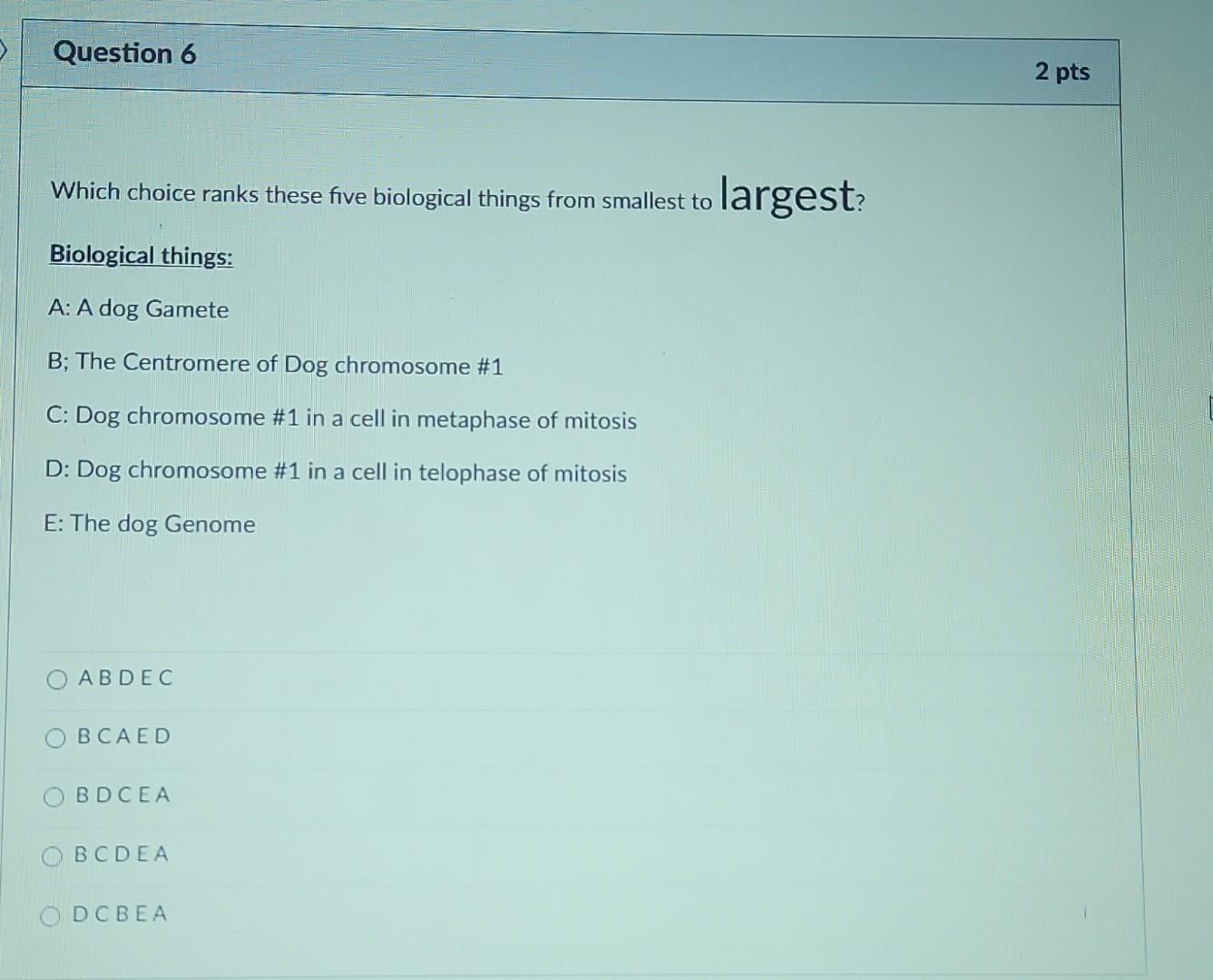 Solved Which choice ranks these five biological things from | Chegg.com