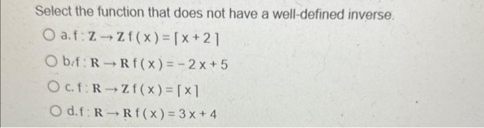 Solved Select the function that does not have a well-defined | Chegg.com