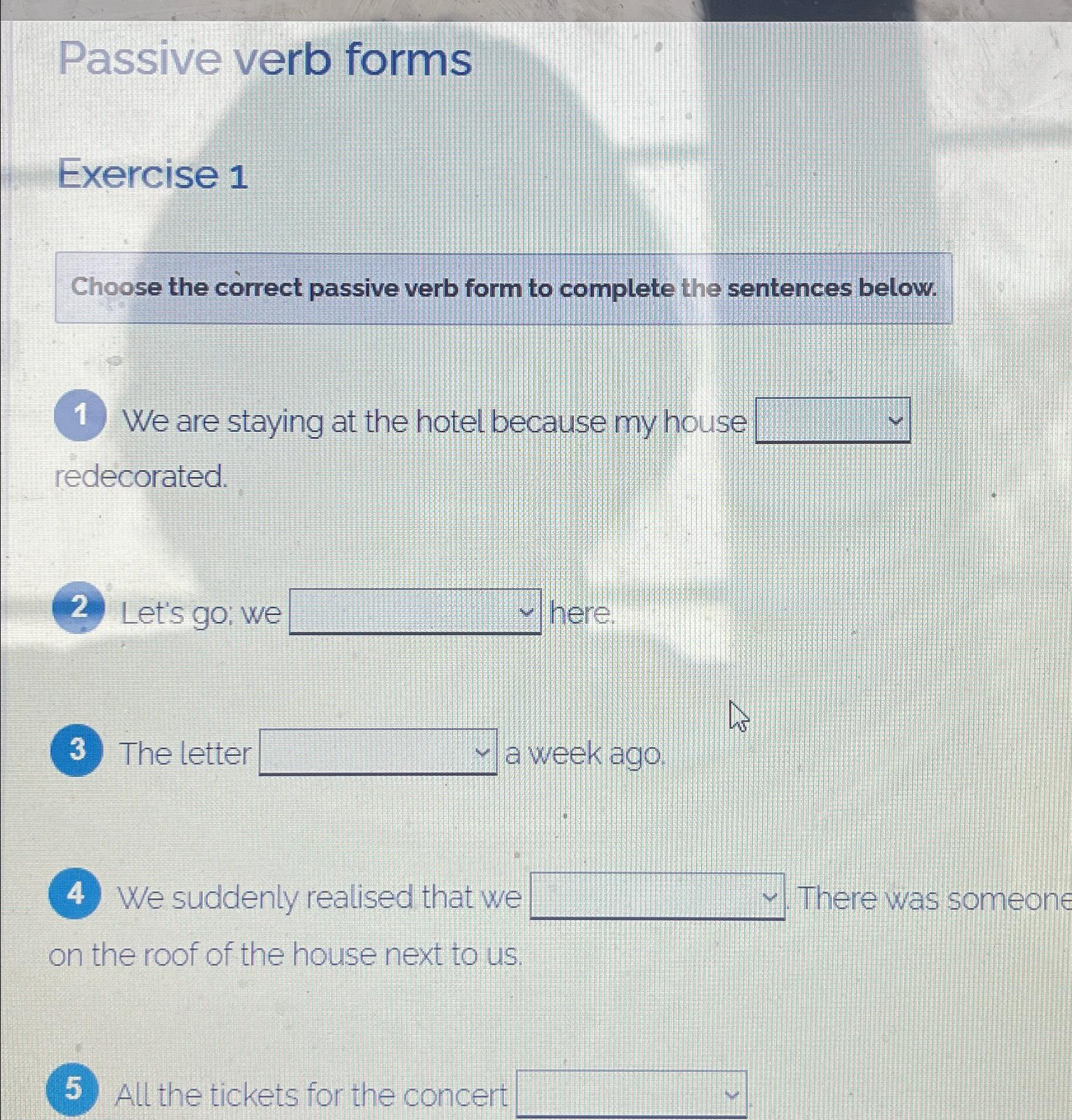 Solved Passive verb formsExercise 1Choose the correct | Chegg.com