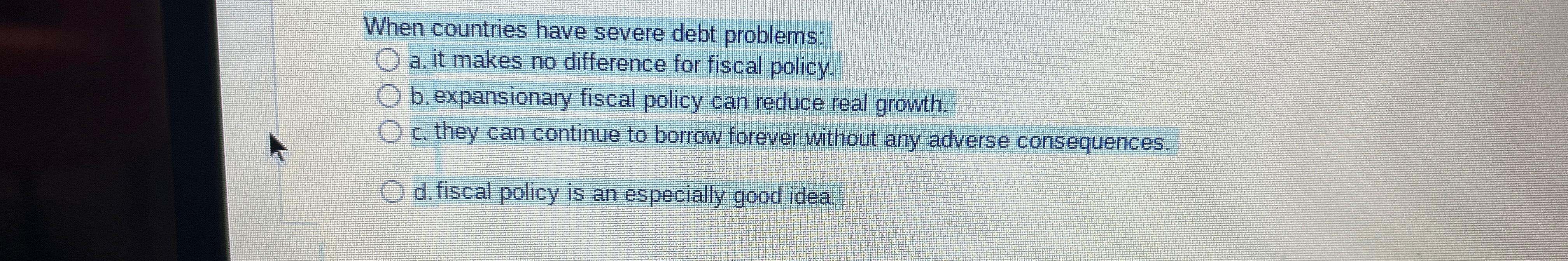 Solved When countries have severe debt problems:a. ﻿it makes | Chegg.com