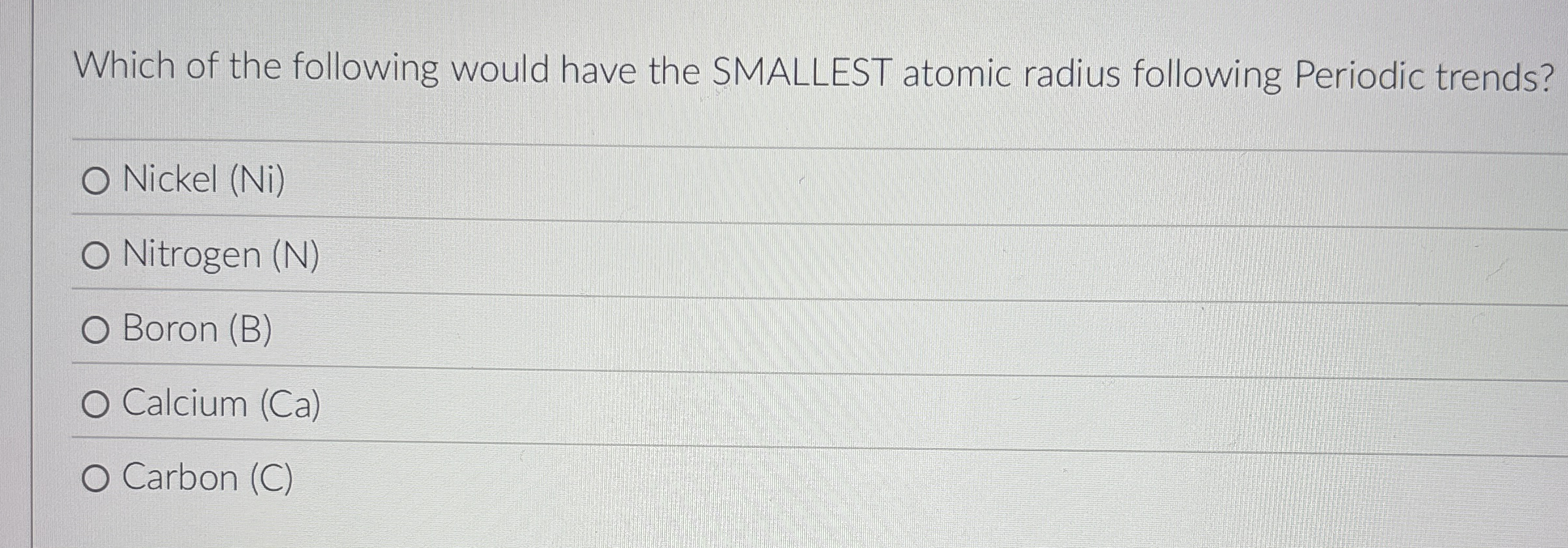 Solved Which of the following would have the SMALLEST atomic | Chegg.com