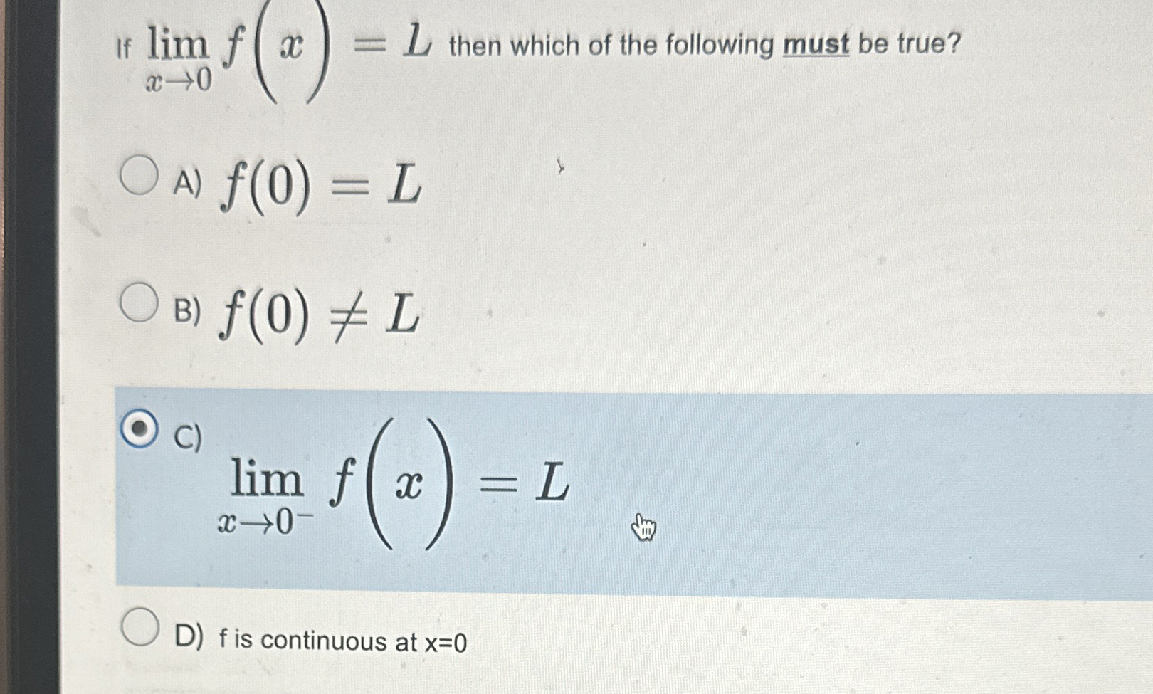 Solved If limx→0f(x)=L ﻿then which of the following must be | Chegg.com