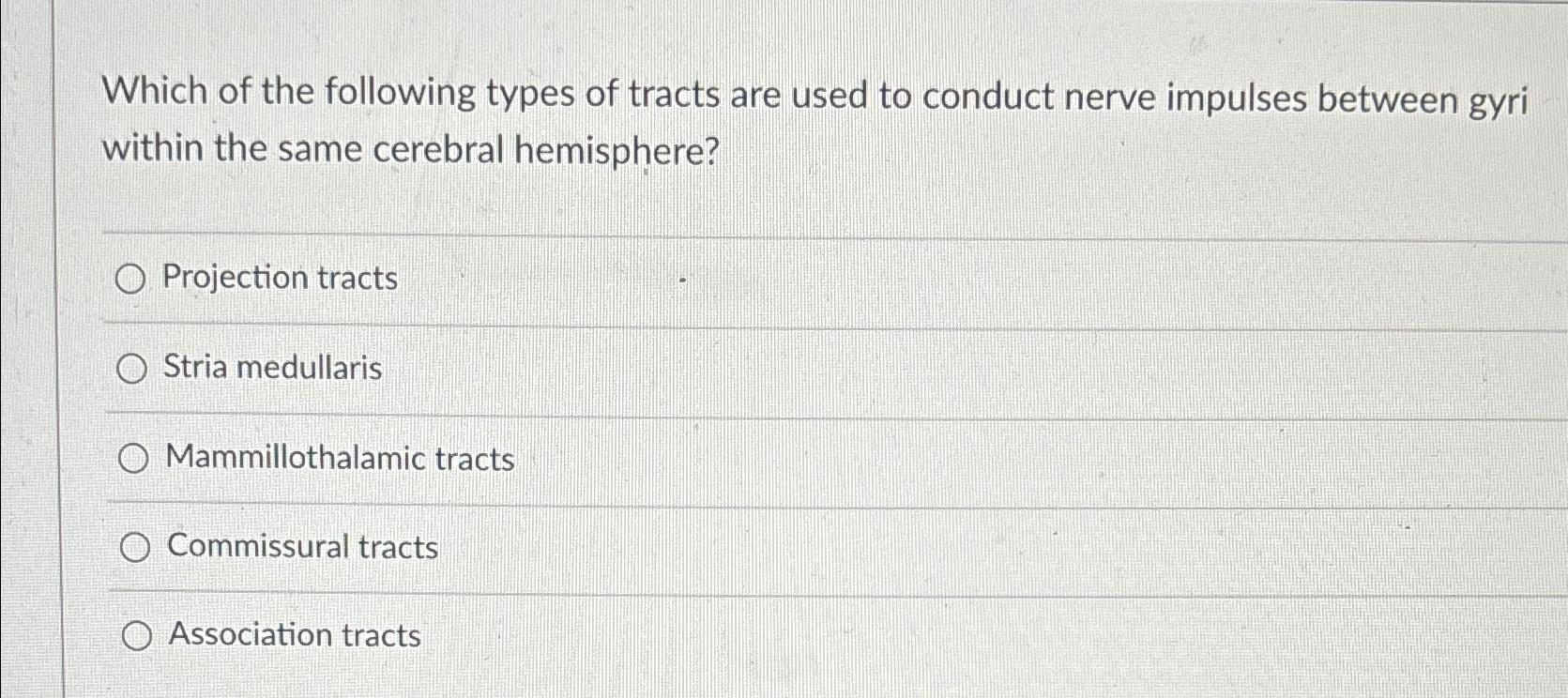 Solved Which of the following types of tracts are used to | Chegg.com