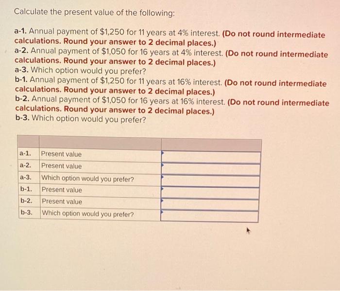 Solved Calculate the present value of the following: a-1. | Chegg.com
