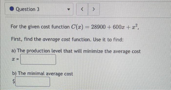 Solved For the given cost function C(x)=28900+600x+x2, | Chegg.com