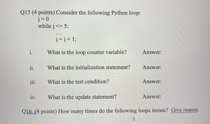 Solved Q15 (4 points) Consider the following Python loop: į= | Chegg.com