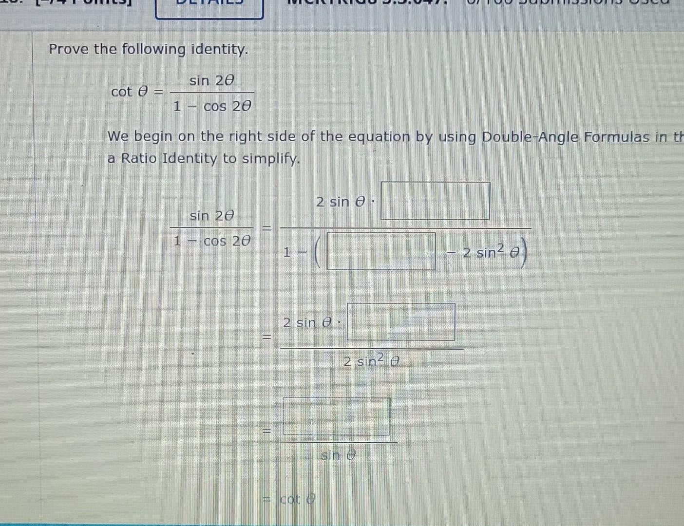Solved Prove the following identity. cotθ=1−cos2θsin2θ We | Chegg.com