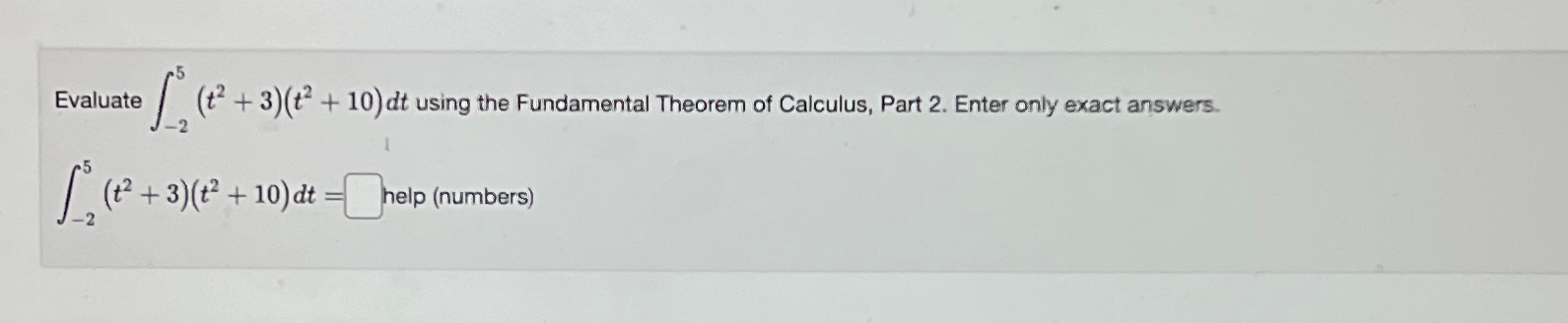 Solved Evaluate ∫-25(t2+3)(t2+10)dt ﻿using the Fundamental | Chegg.com