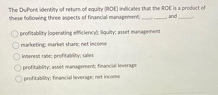 Solved The DuPont identity of return of equity (ROE) | Chegg.com