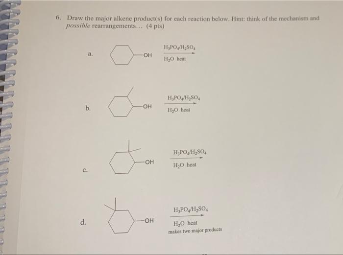Solved 6. Draw the major alkene product(s) for each reaction | Chegg.com