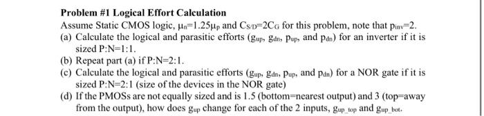 Solved Problem 1 Logical Effort Calculation Assume Static