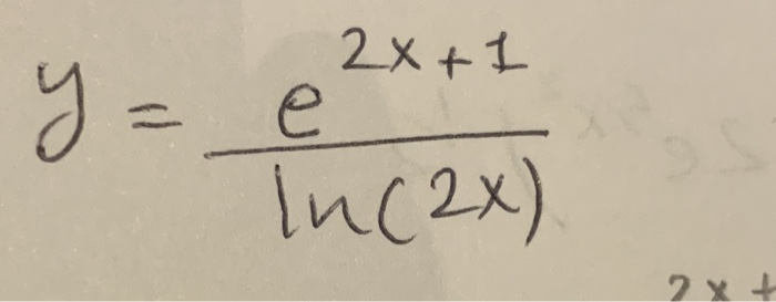 Solved y = e 2x+1 In(2x) | Chegg.com