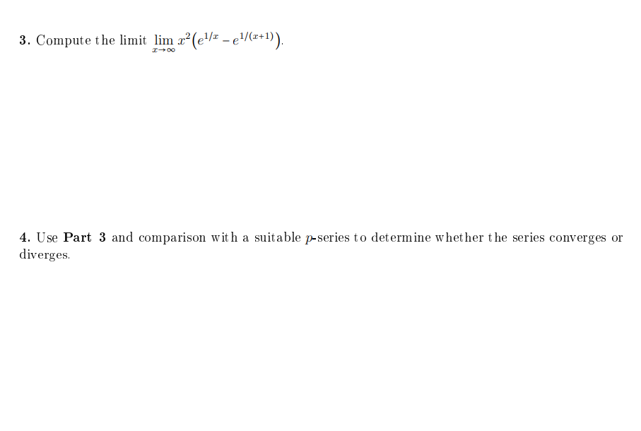 Solved Compute the limit limx→∞x2(e1x-e1x+1).Use Part 3 ﻿and | Chegg.com