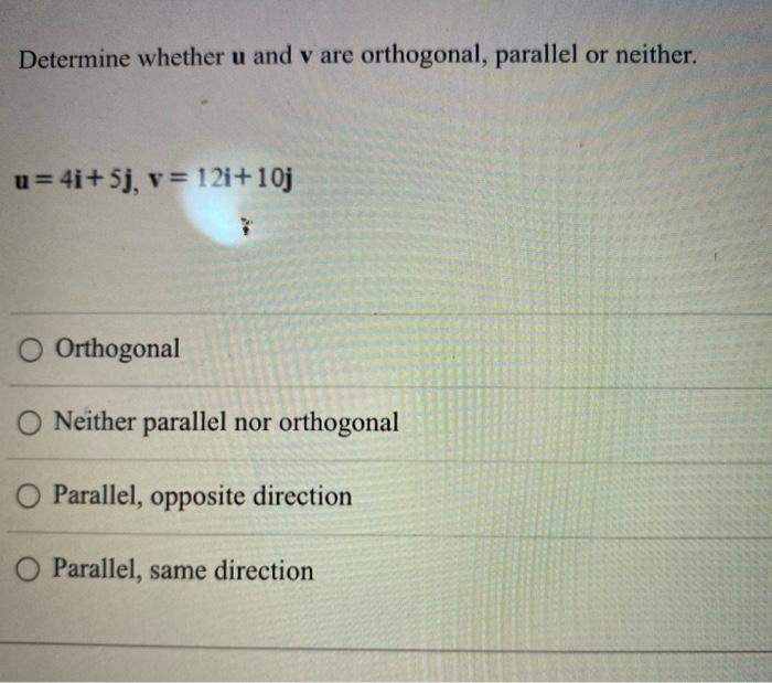 Solved Determine whether u and v are orthogonal, parallel or | Chegg.com