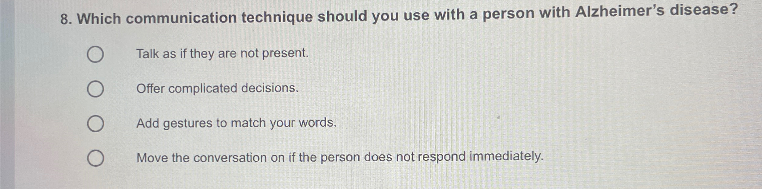 Solved Which communication technique should you use with a | Chegg.com